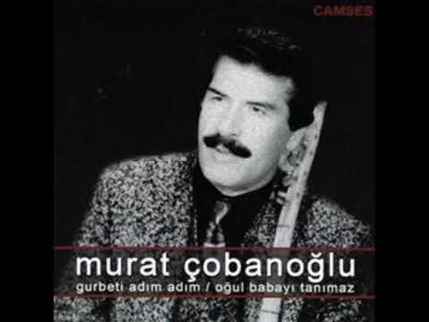 MURAT ÇOBANOĞLU ÖMÜR RÜZGAR GİBİ GEÇİYOR