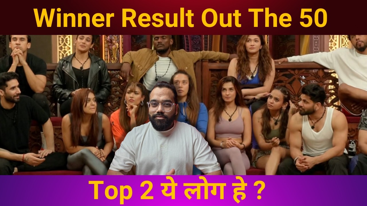 The 50 Winner Declared:😳 Top 4 Main Rajat Prince Sidharth Nahi 🥺 - YouTube