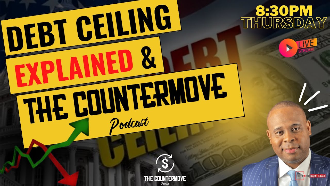 The Debt Ceiling Explained & Your COUNTERMOVE…🤔 - YouTube