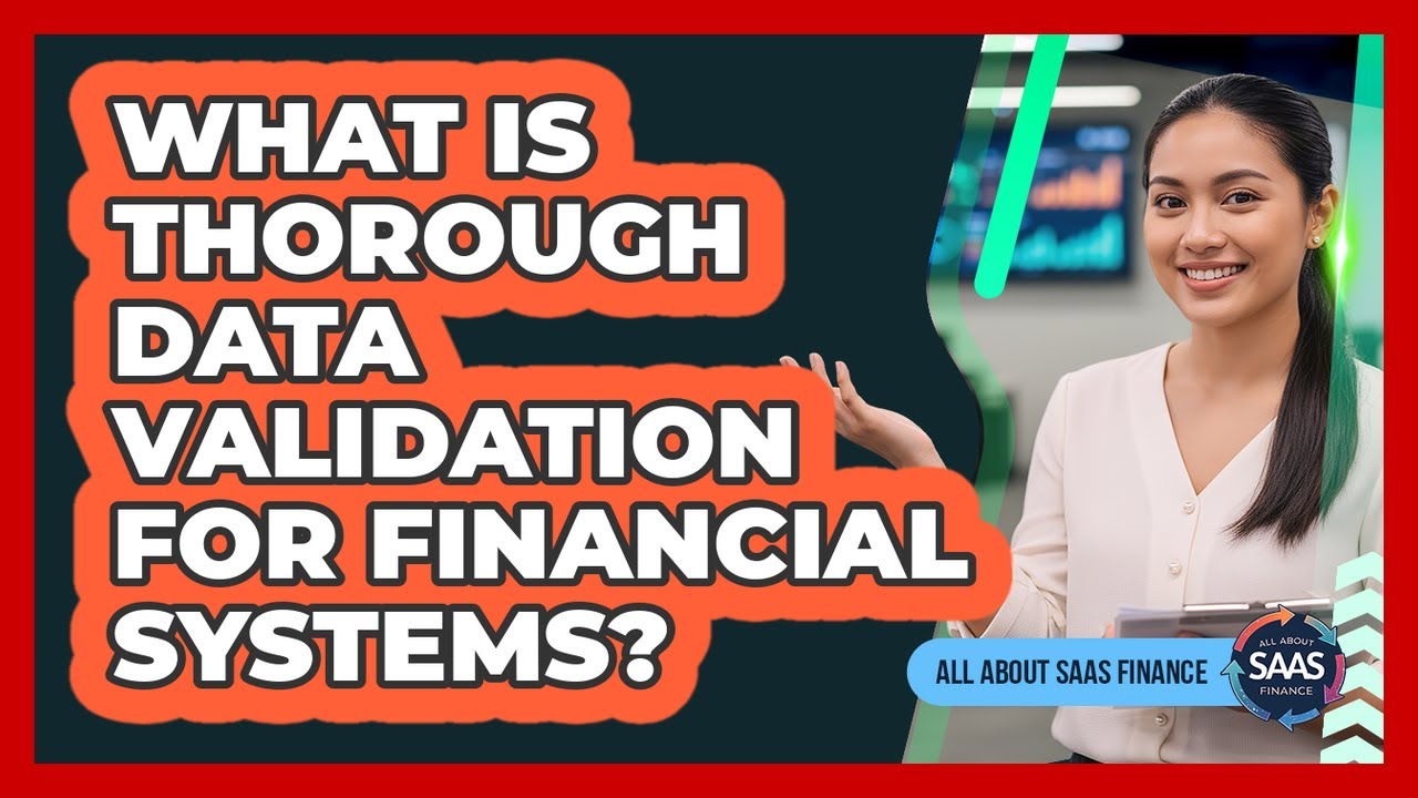 What Is Thorough Data Validation For Financial Systems? - YouTube