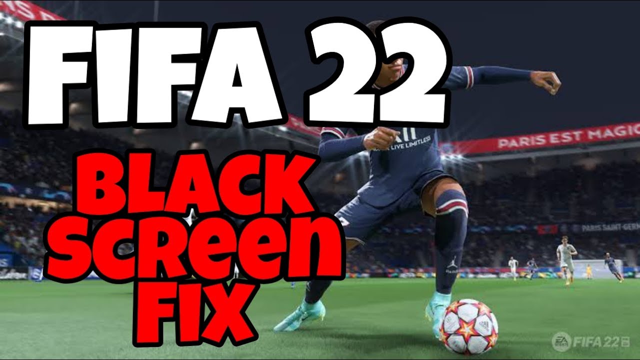 Fifa 22 Black screen | Fifa 22 fix on startup (fix Fifa 22 black screen ...