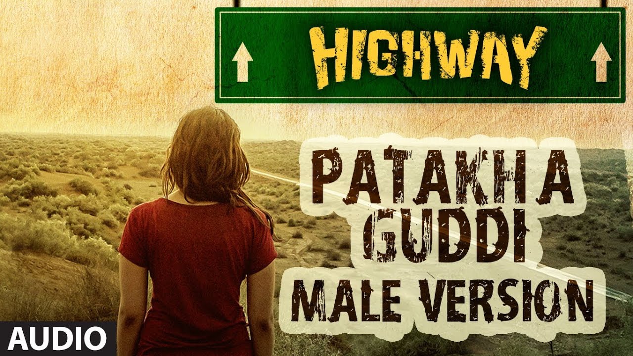 Highway Song Patakha Guddi By AR Rahman (Official) Full Song (Audio ...