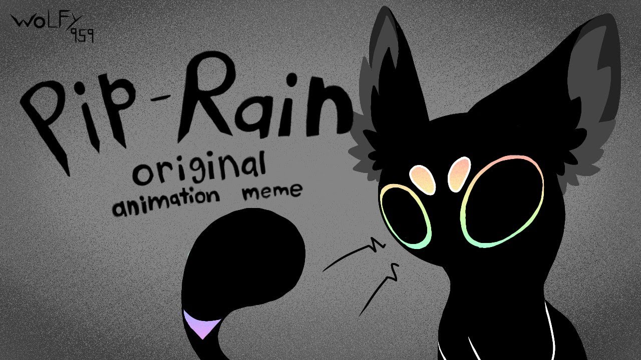 Pip-Rain // original animation meme - YouTube