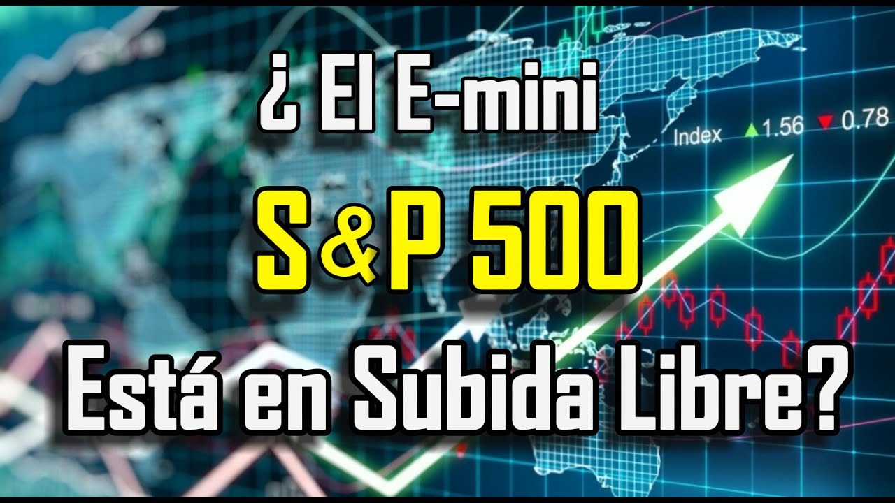 ¿El E-mini S&P 500 está en subida libre? Análisis en mediano, largo y ...