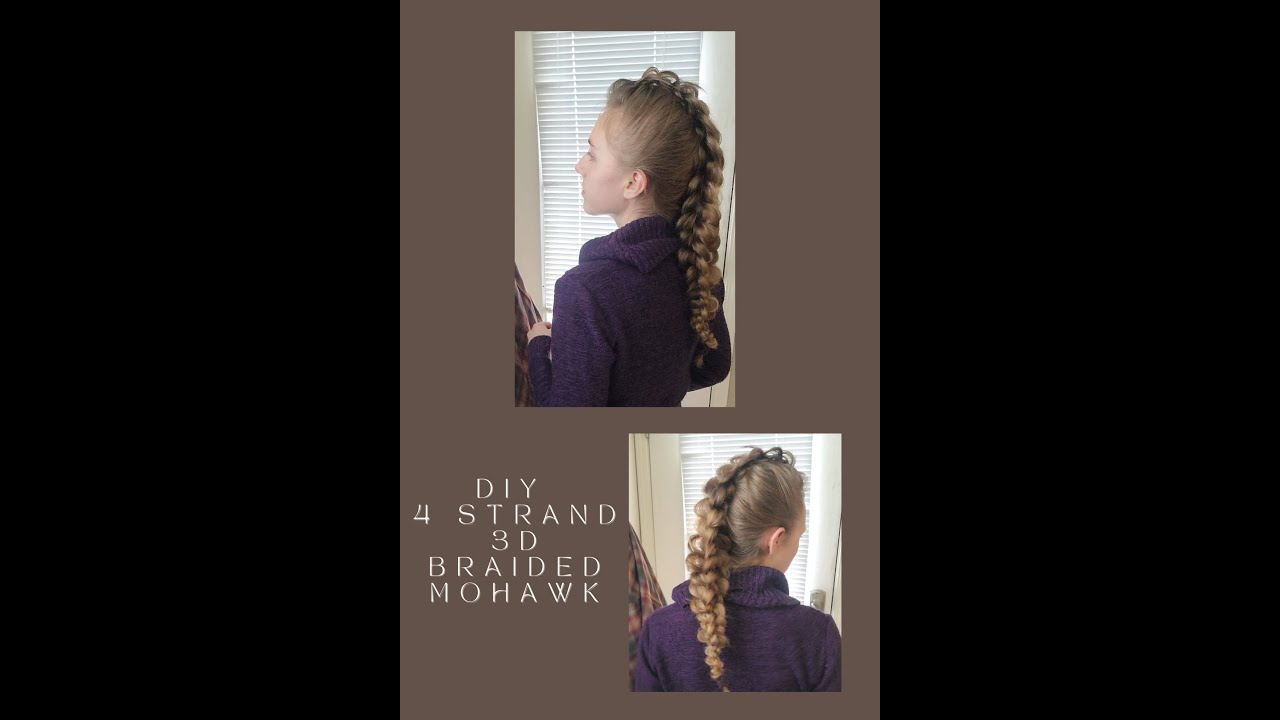 Chic Mohawk look- Full Tutorial- 4Strand 3D Mohawk - YouTube