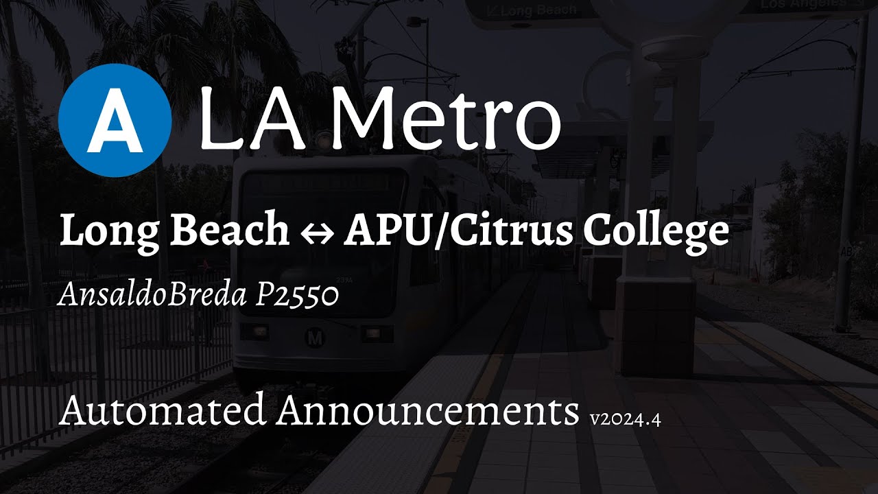 ᴴᴰ LA Metro A Line (Blue) Announcements [APU/Citrus College] | P2550 ...