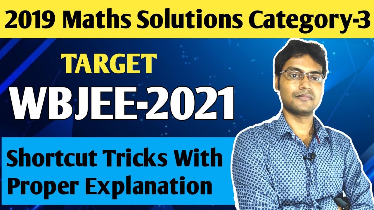 WBJEE 2021 || Previous Year Solutions || WBJEE 2019 Maths solutions ...