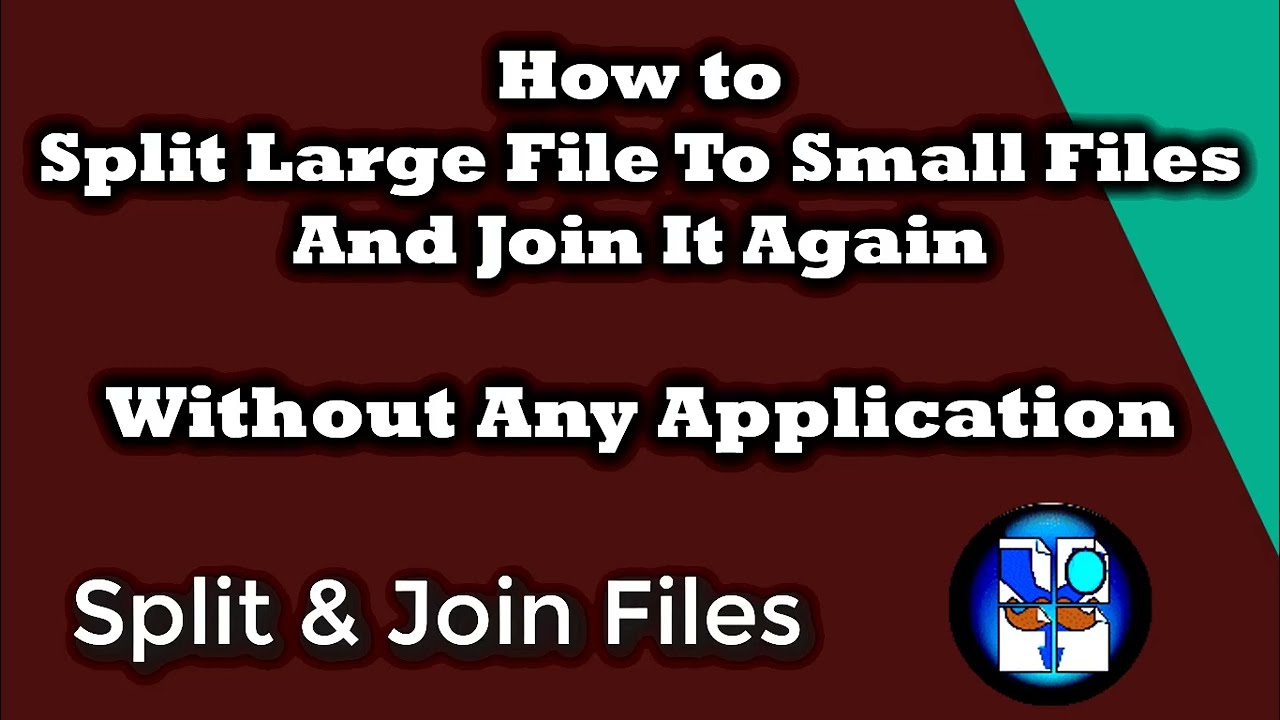 How To Split Large File To Small Size And Join It Again Without Any How To Split Large File To Small Size And Join It Again Without Any