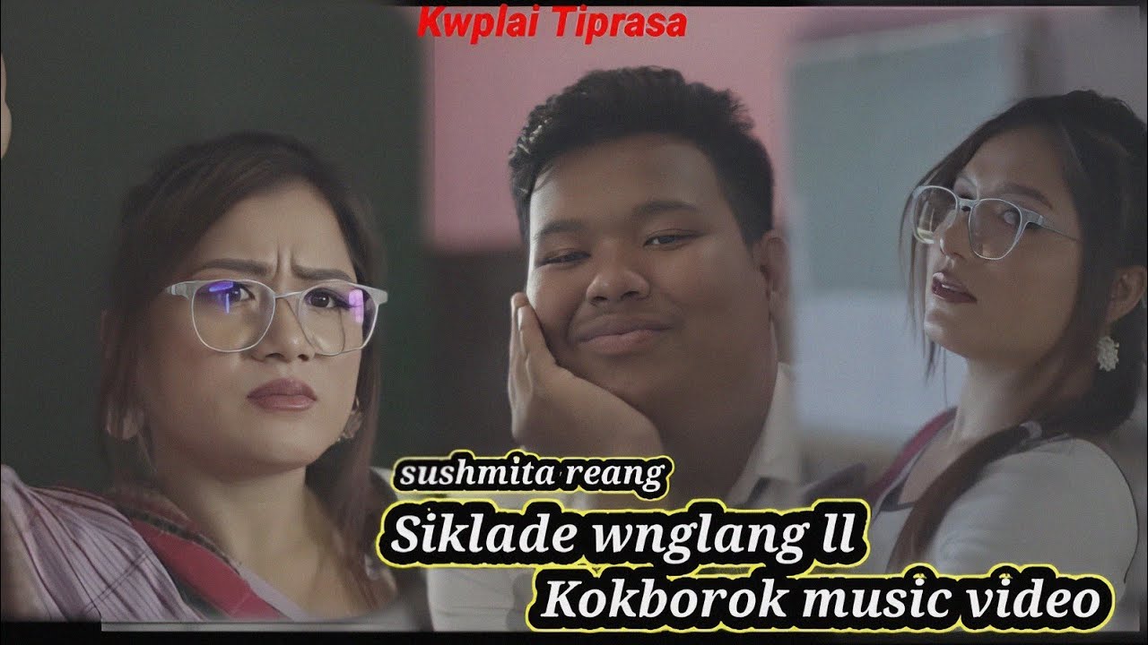SIKLADE SOKLANG ?.. ll Sushmita reang ll Love story ll Kokborok music video - YouTube