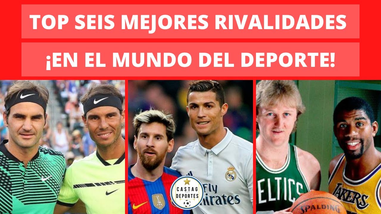 ¡TOP 6 MEJORES RIVALIDADES EN EL MUNDO DEL DEPORTE! - YouTube