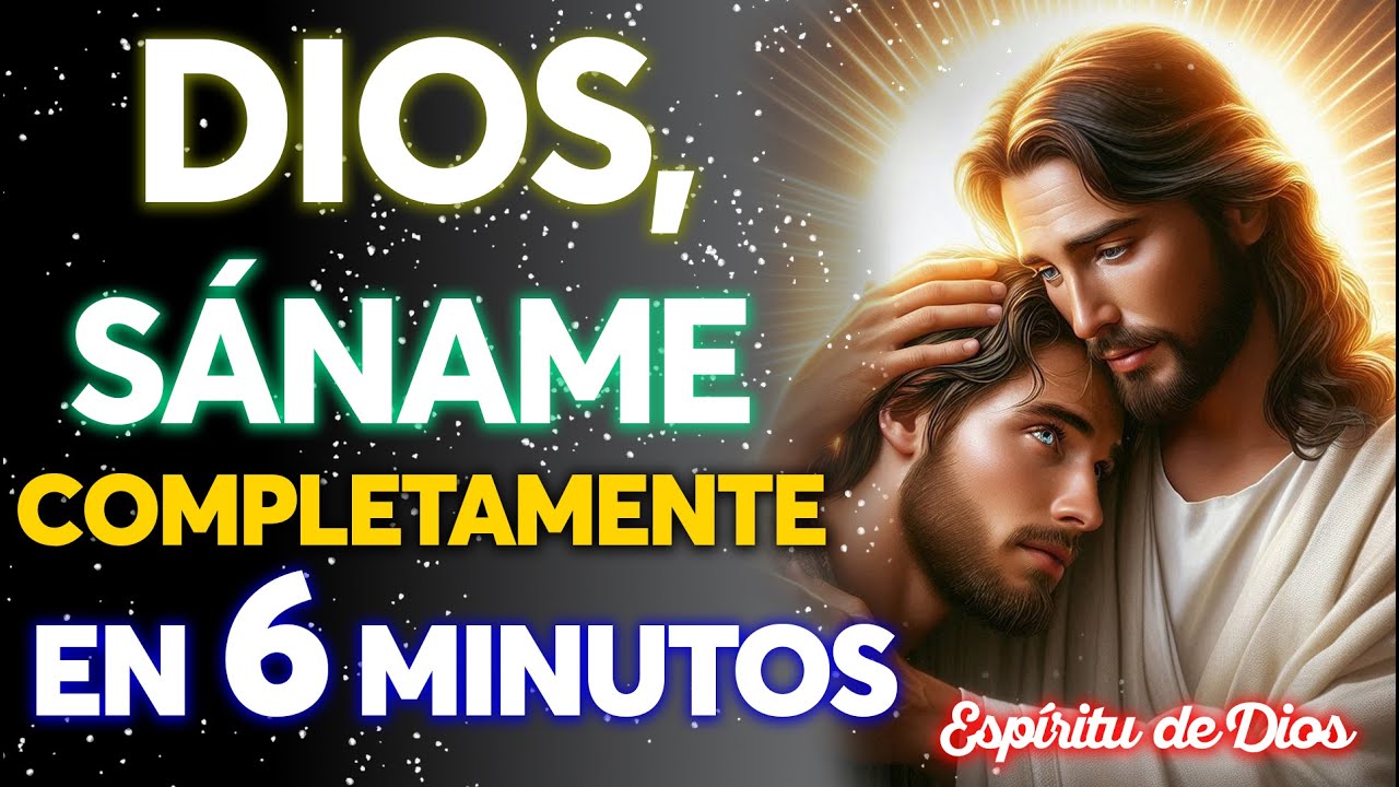 Dios, sáname completamente en el nombre de Jesús en solo 6 minutos ...