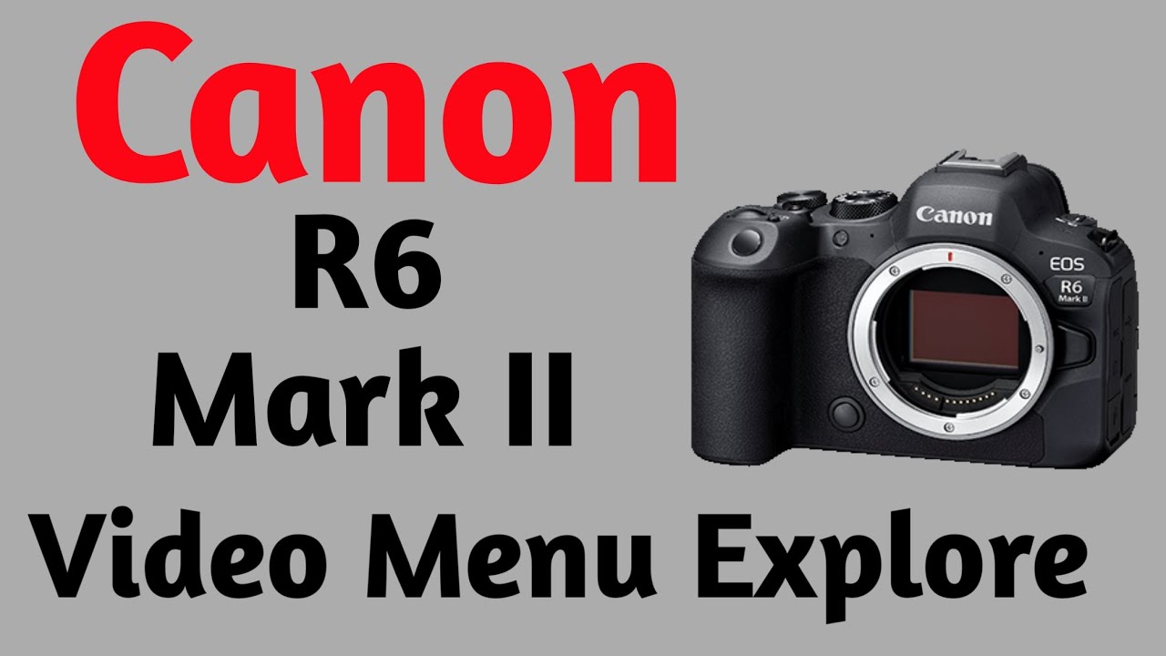 Canon Eos R6 Mark II video menu explore #canonr6markii #r6markii #canon ...