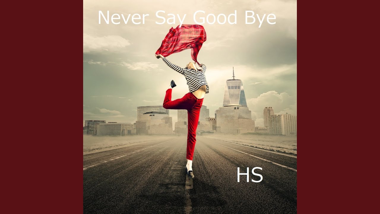 Never Say Good Bye - YouTube