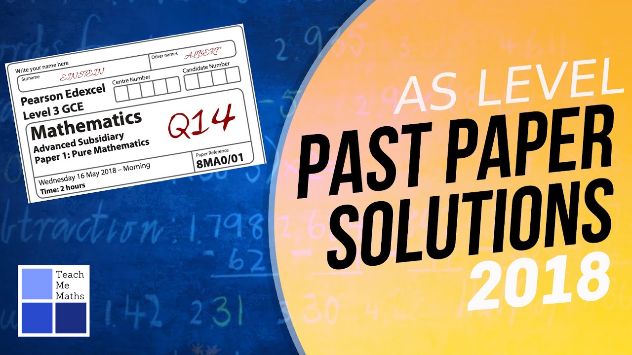 May 2018 Edexcel AS level Maths Paper 1 - Question 14 - YouTube