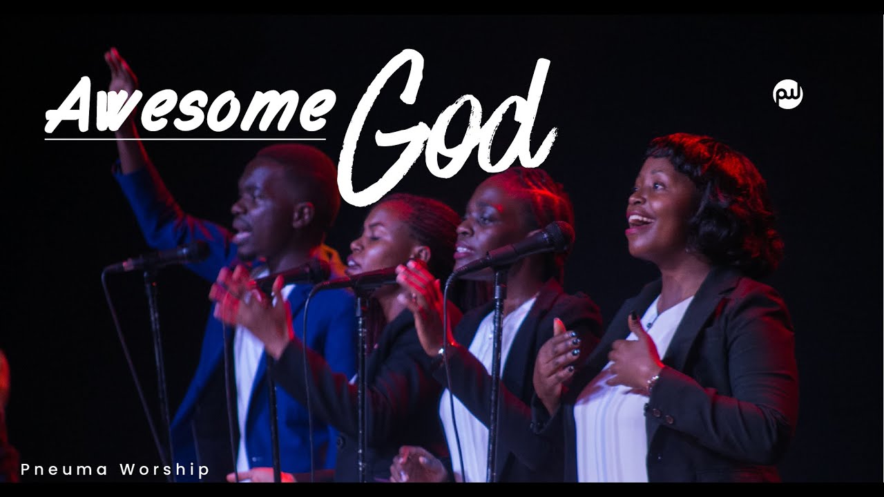 Awesome God | Perfected Choir | Pneuma Worship. - YouTube