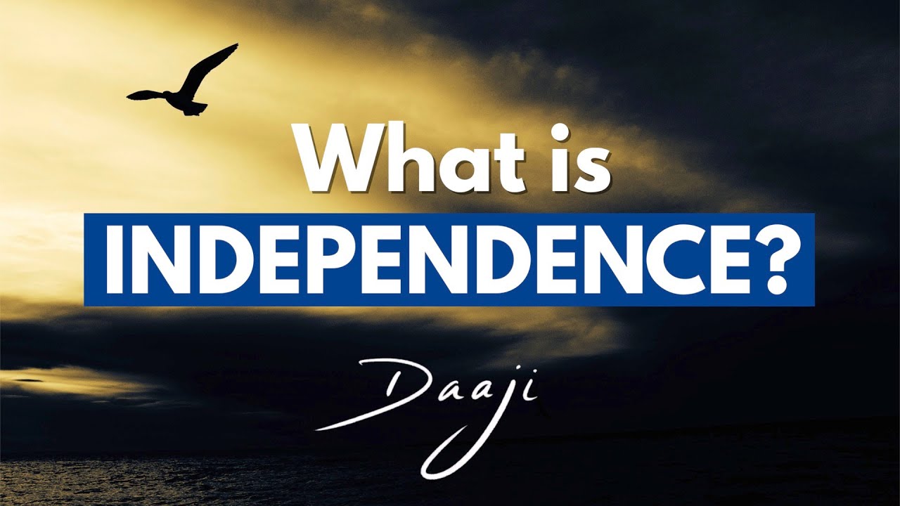 What is True Independence?| Know your True Self|Daaji's Message on ...