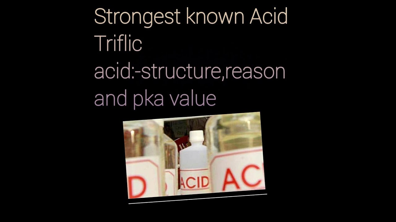 Strongest known acid triflic acid. - YouTube