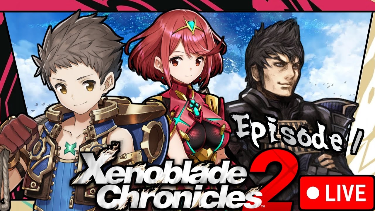 Welcome To Alrest - Lets Play Xenoblade Chronicles 2 FOR THE FIRST TIME ...