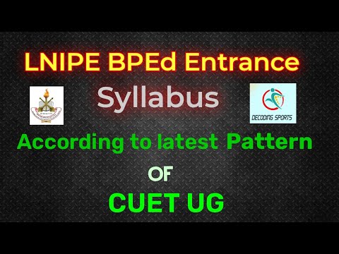LNIPE BPEd Entrance written exam syllabus according to latest CUET UG ...