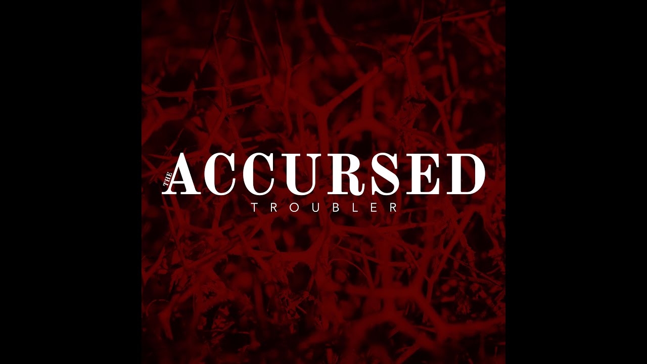 The Accursed Troubler - YouTube