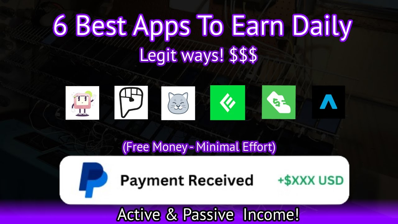 6 Best Apps I Use Daily To Earn! (Make Money From Your Phone Today ...