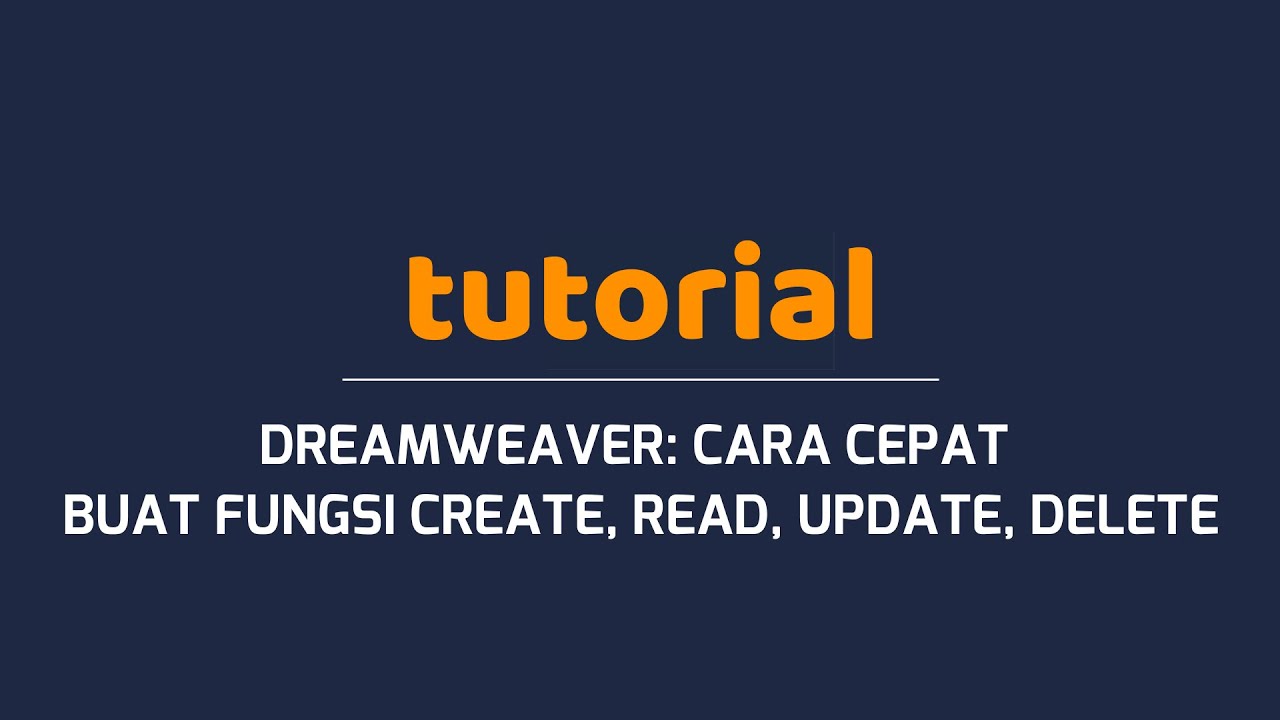 Dreamweaver Tutorial: Create, Read, Update, Delete Mudah untuk Pemula - YouTube