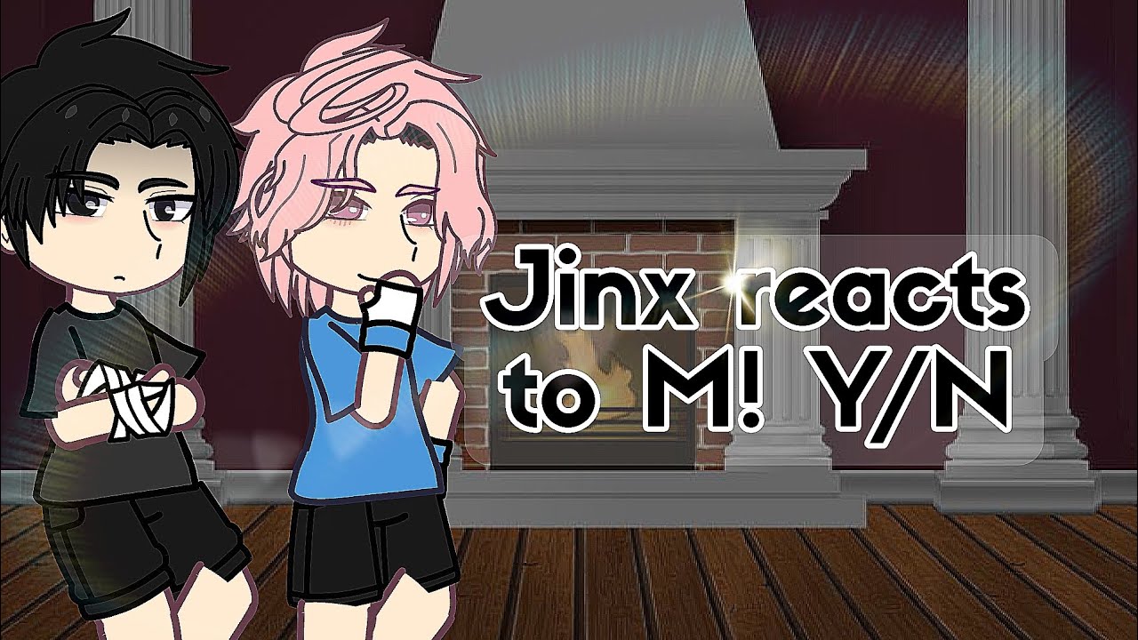 Jinx reacts to M! Y/N - YouTube