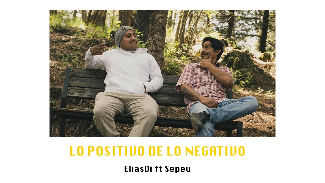 LO POSITIVO DE LO NEGATIVO / EliasDi ft Sepeu - YouTube