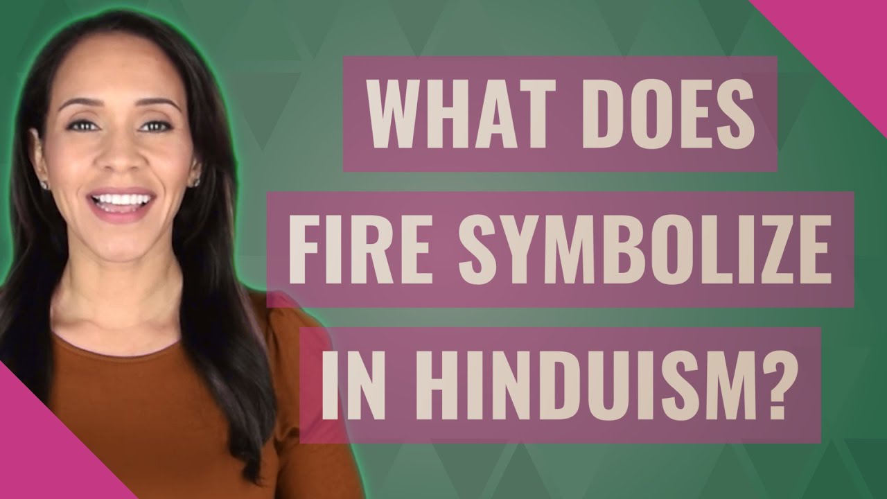 What Does Fire Symbolize In Hinduism YouTube what-does-fire-symbolize-in-hinduism-youtube