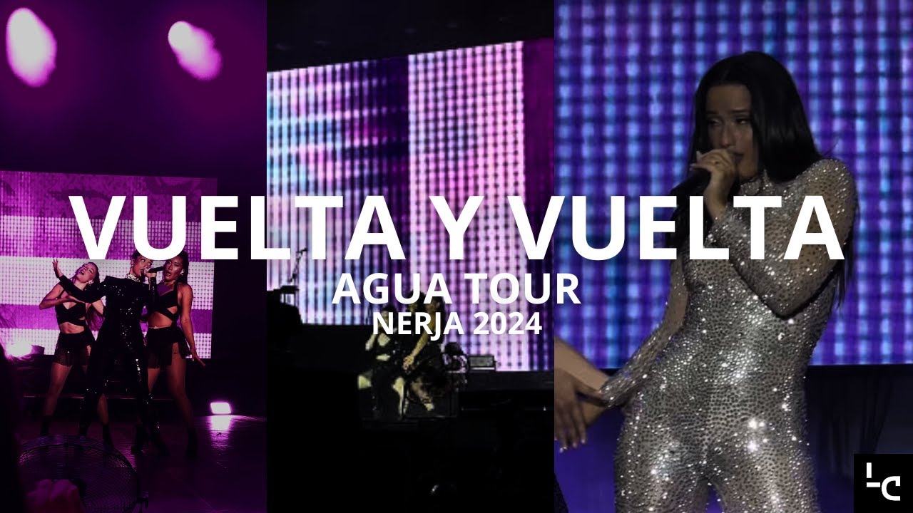 VUELTA Y VUELTA ‐ Chanel (Agua tour Nerja) (Fancam) - YouTube