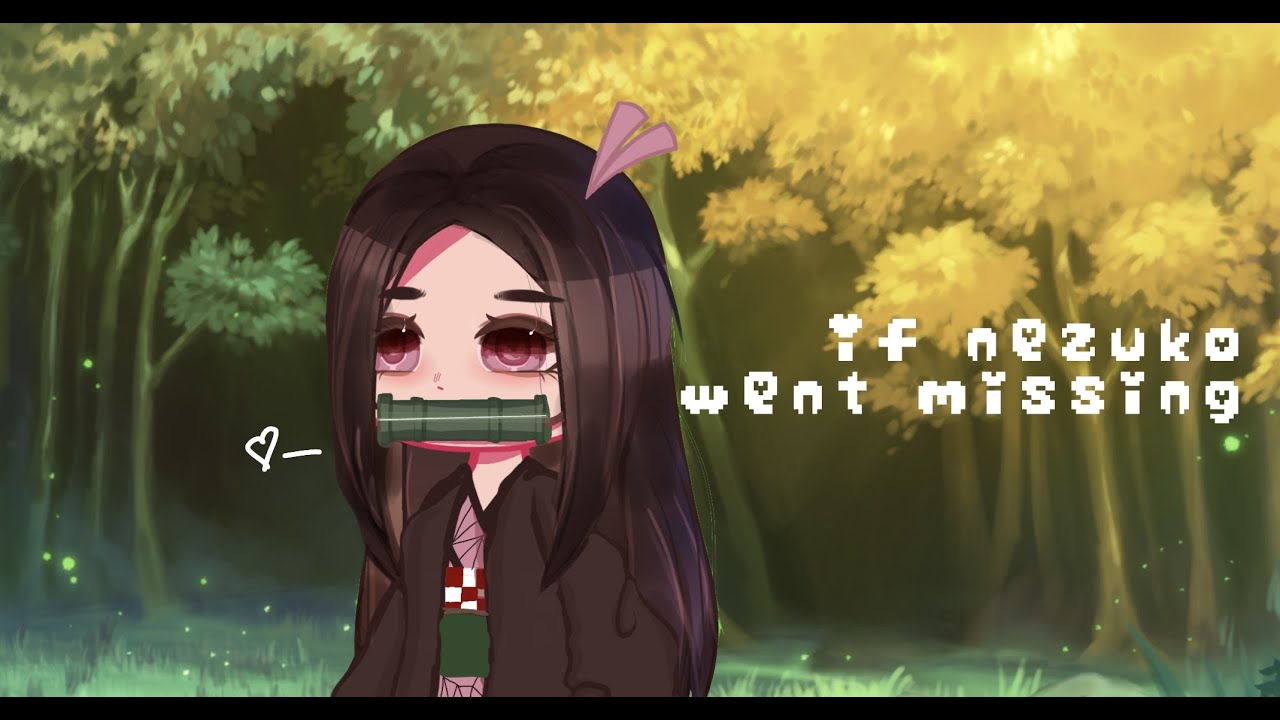 ♡if nezuko went missing ♡meme. ~KomiCat~ - YouTube