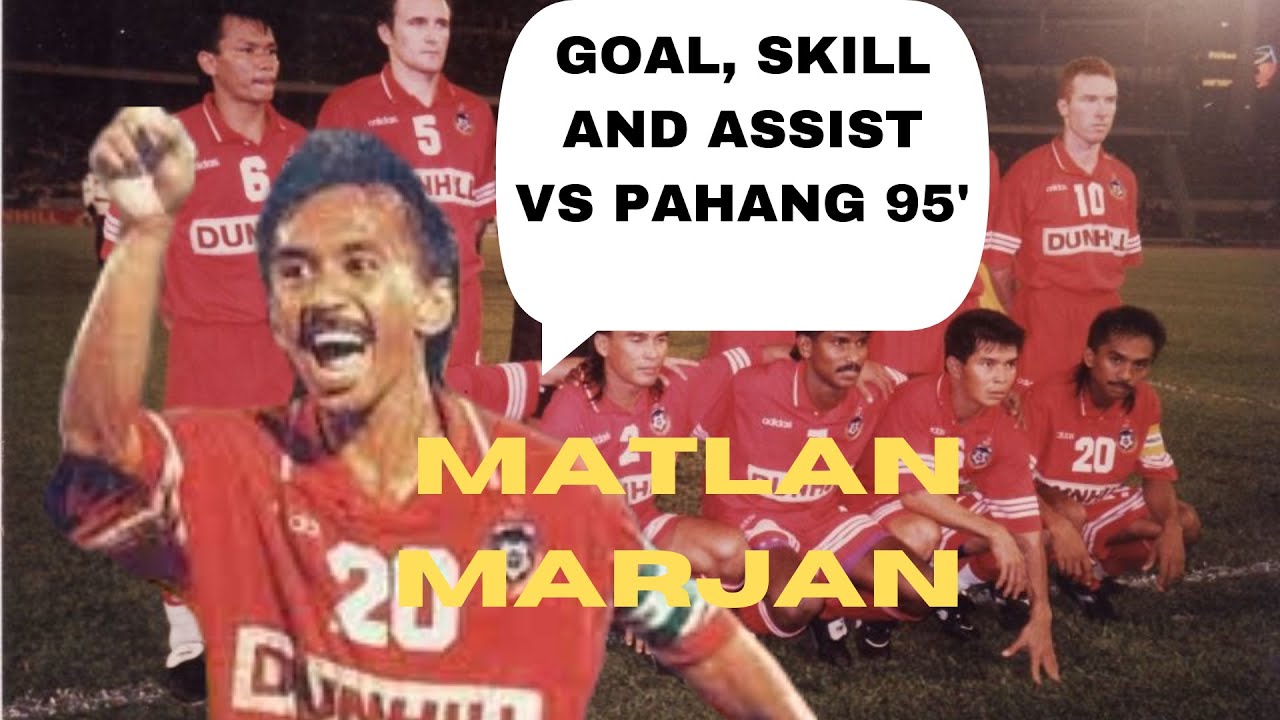 MATLAN MARJAN GOAL, SKILL & ASSIST VS PAHANG '95 HD. SABAH VS PAHANG ...
