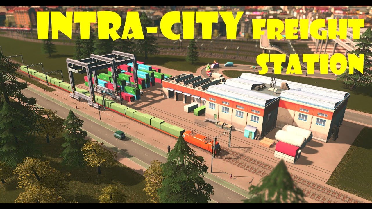Intra-city Freight Station | Cities:Skylines | #32 - YouTube