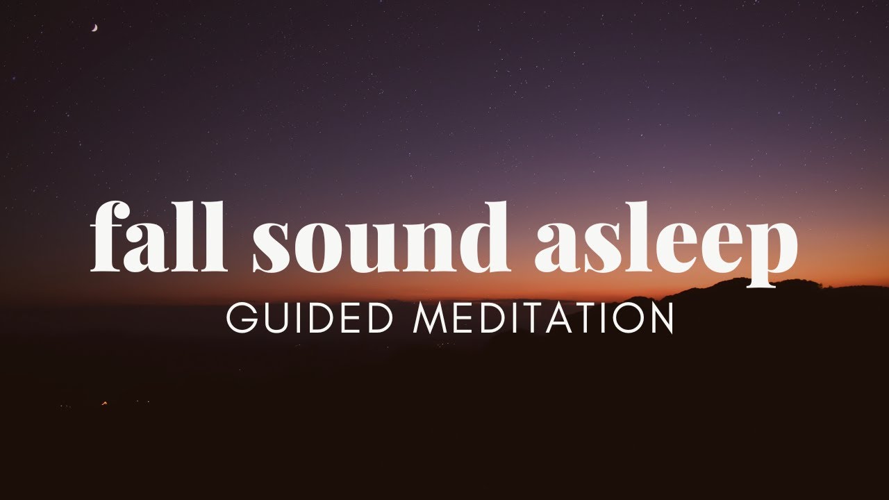 Fall Sound Asleep | Guided Meditation to Help You Fall Asleep - YouTube