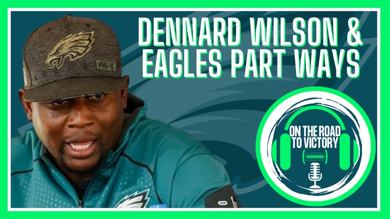 Dennard Wilson & Eagles Agree To Part Ways - YouTube