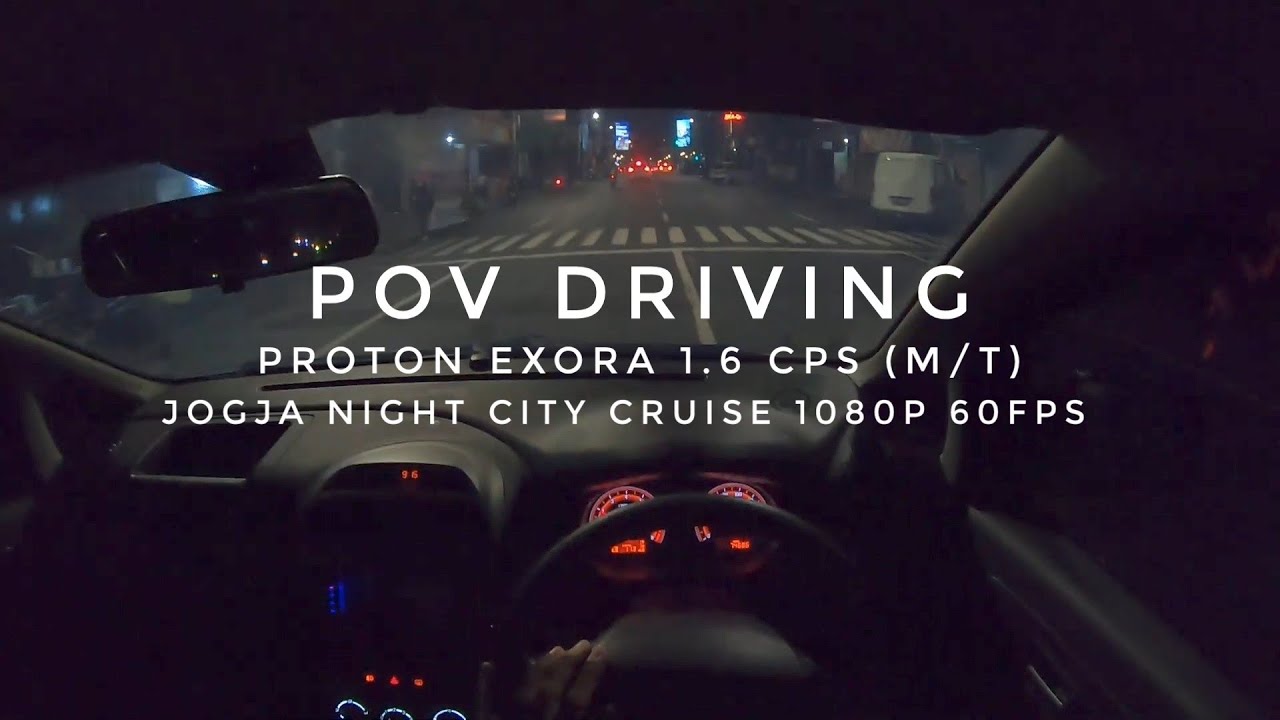 POV Drive[ASMR] Kota Jogja Malam Hari - Proton Exora 1.6 CPS Manual(M/T ...