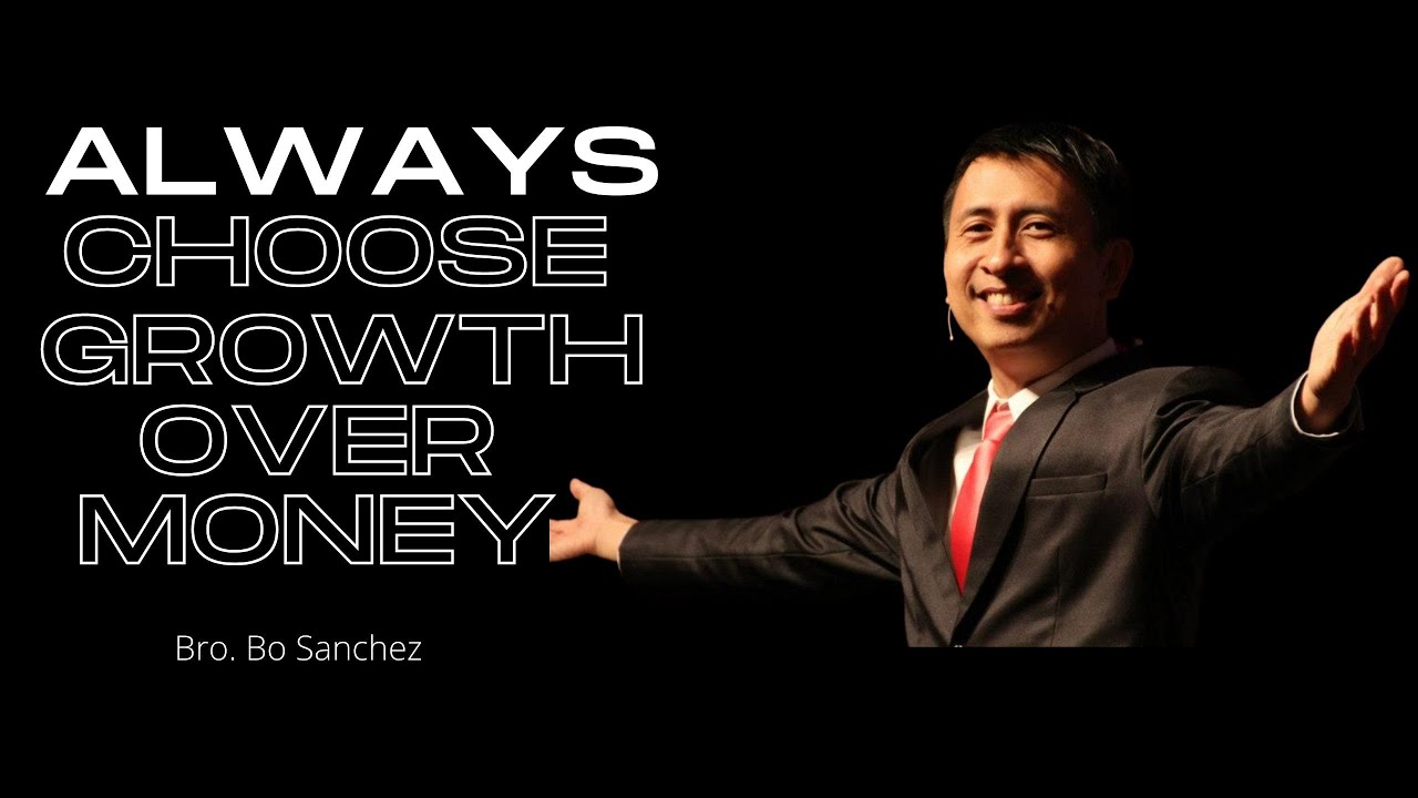 Bro. Bo Sanchez message to IMG family - ALWAYS CHOOSE GROWTH OVER MONEY ...
