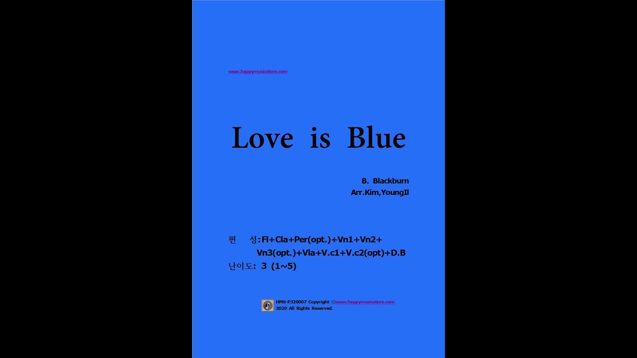 Love is Blue - B. Blackburn 쳄버연주용편곡악보 난이도:3 www.happymusicstore.com - YouTube