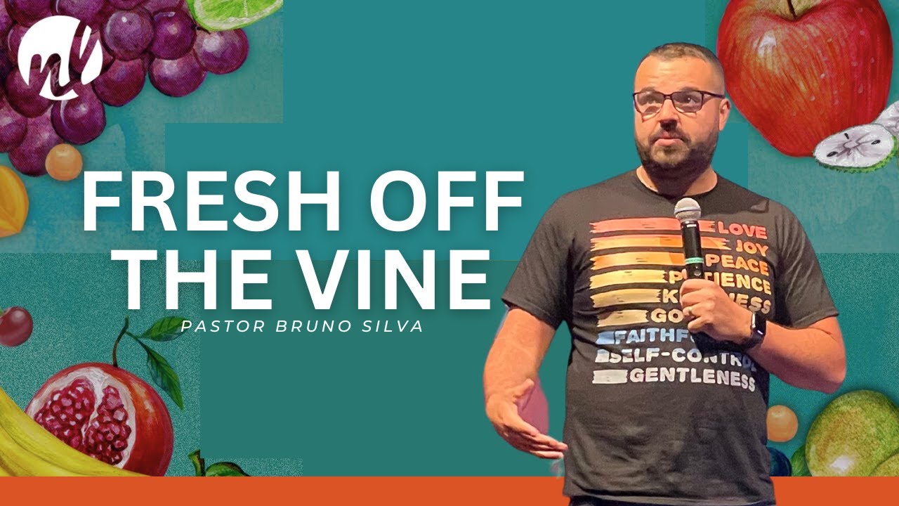 FRESH OFF THE VINE | Week 6: KINDNESS & GOODNESS | Pastor Bruno Silva ...