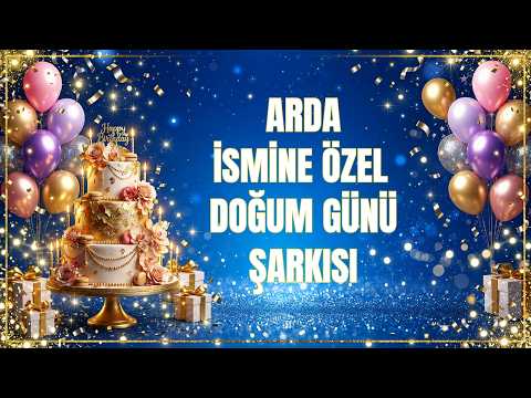 Arda'ya Özel Doğum Günü Şarkısı 🎉  İsme Özel Kutlama Şarkısı
