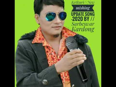 New mishing update song 2020// Ketkuri// by Sarbeswar Kardong - YouTube