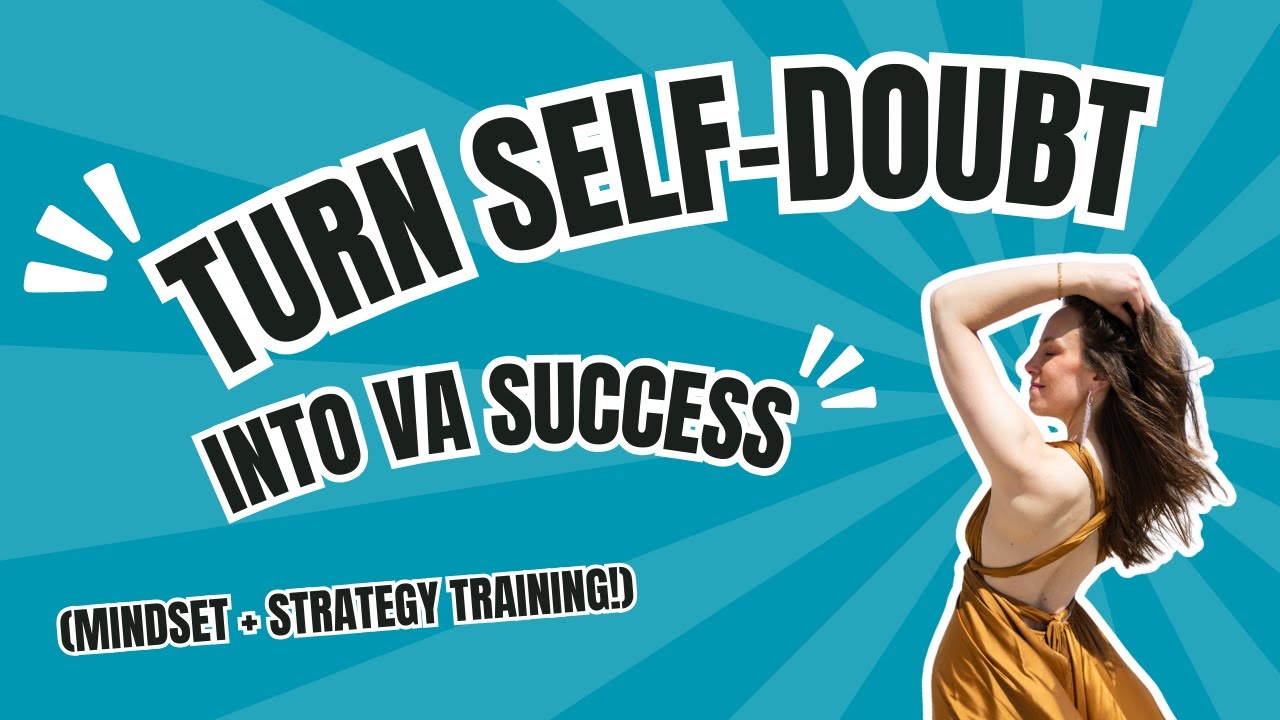 🔥 How to Turn Self-Doubt Into VA Success (Mindset + Strategy Training ...