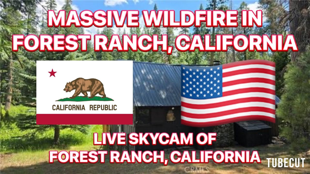 Massive Wildfire in Forest Ranch, California - LIVE Breaking News ...
