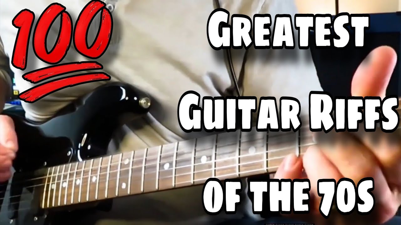 The Top 100 Greatest Guitar Riffs of the 70s. - YouTube