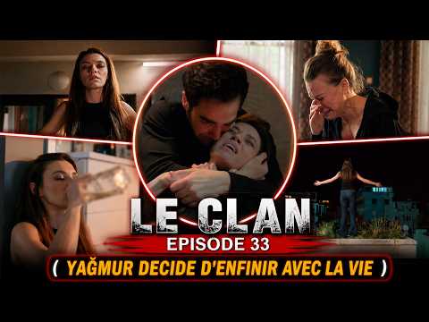 LE CLAN ÉPISODE 33 | Yağmur decide d'enfinir avec la vie