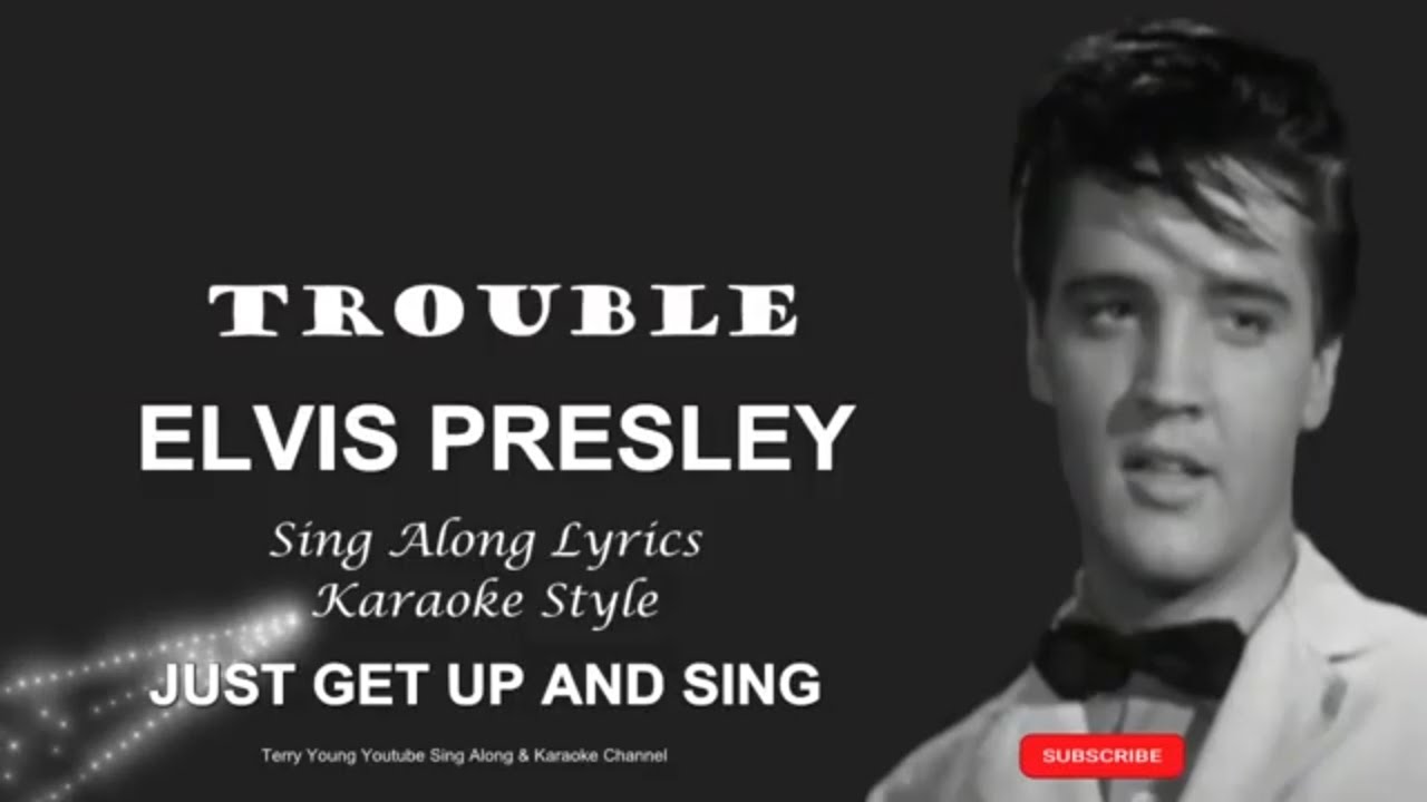 Elvis Presley Trouble Sing Along Lyrics - YouTube