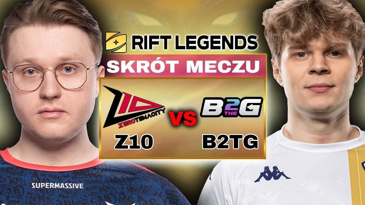 Z10 vs B2TG 🔴 RIFT LEGENDS 🔴 HIGHLIGHTS - YouTube