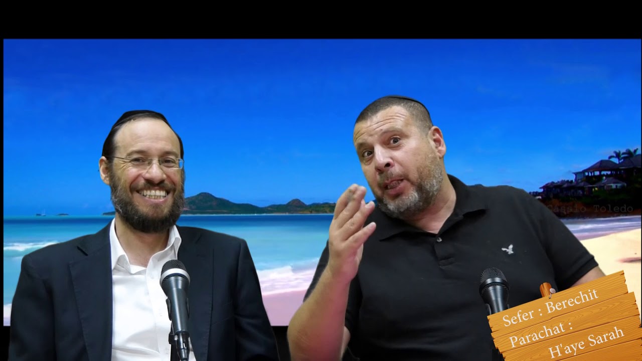 Sefer Berechit : PARACHAT HAYE SARAH (5) avec le duo Rav Brand et ...