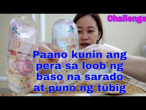 PAANO KUNIN ANG PERA SA LOOB NG BASO NA SARADO AT PUNO NG TUBIG - YouTube