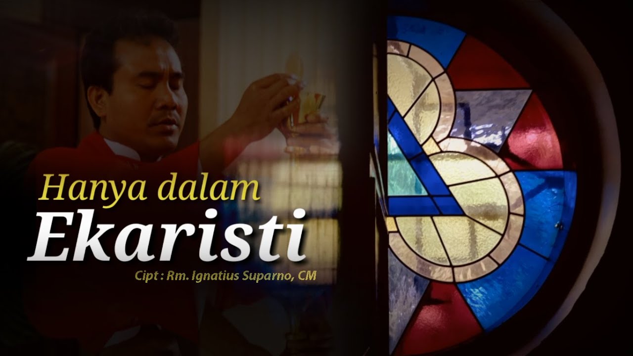 HANYA DALAM EKARISTI - RP. Ignatius Suparno, CM. (Teaser 1) - YouTube